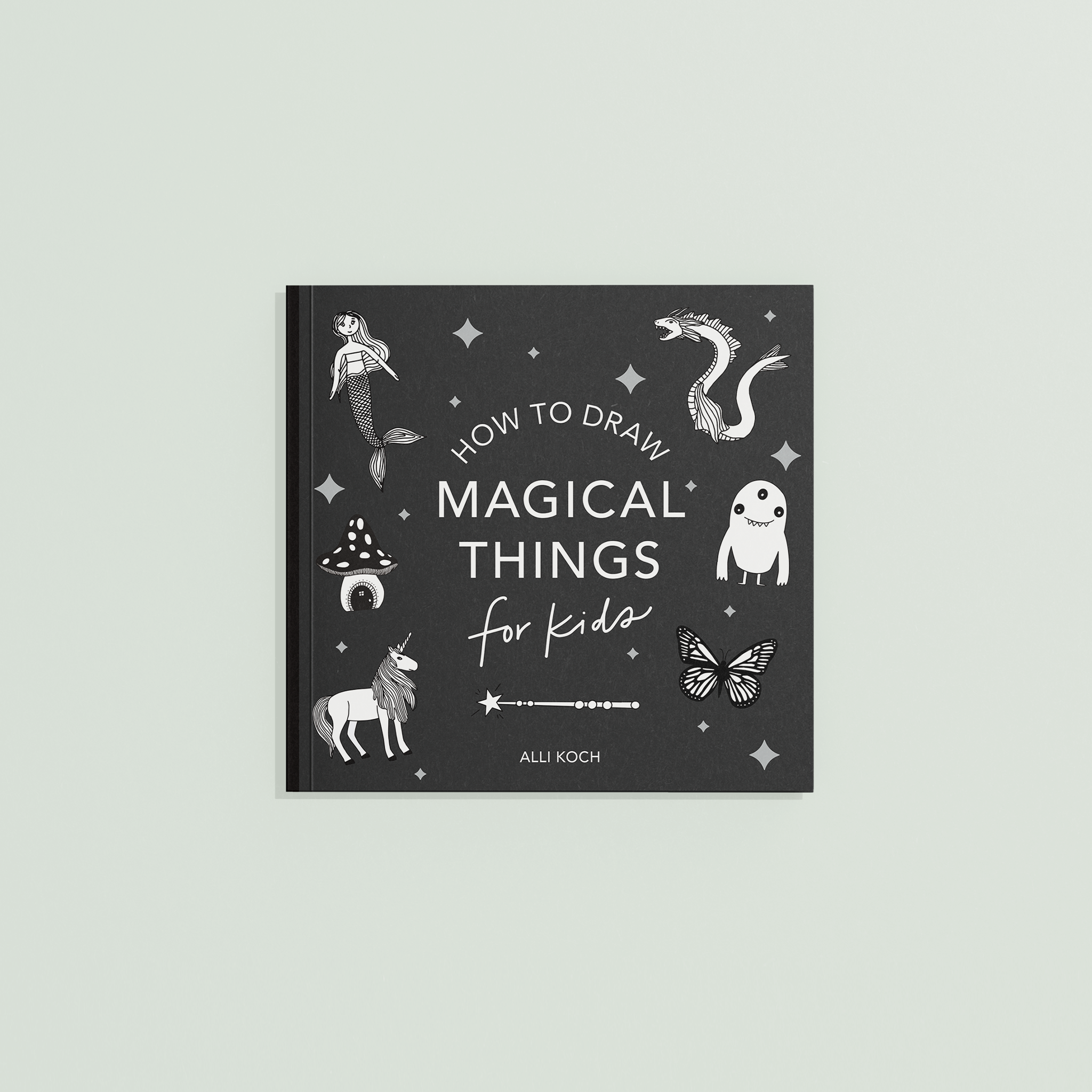 Magical Things: How to Draw Books for Kids, with Unicorns, Dragons, Me ...